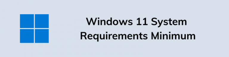 Windows 11 System Requirements Minimum [Laptop & PC]