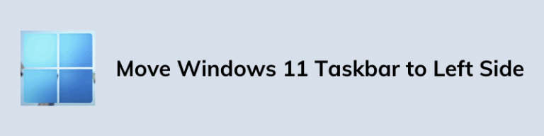 How to Move Windows 11 Taskbar to Left Side [Start Menu]